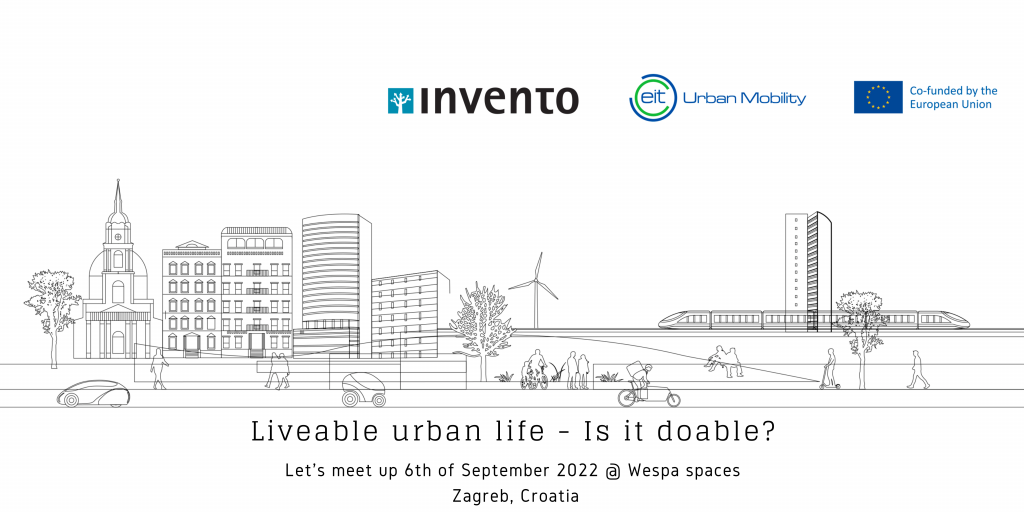 INVENTO MeetUP-Liveable urban life - Is it doable? - EIT Urban Mobility