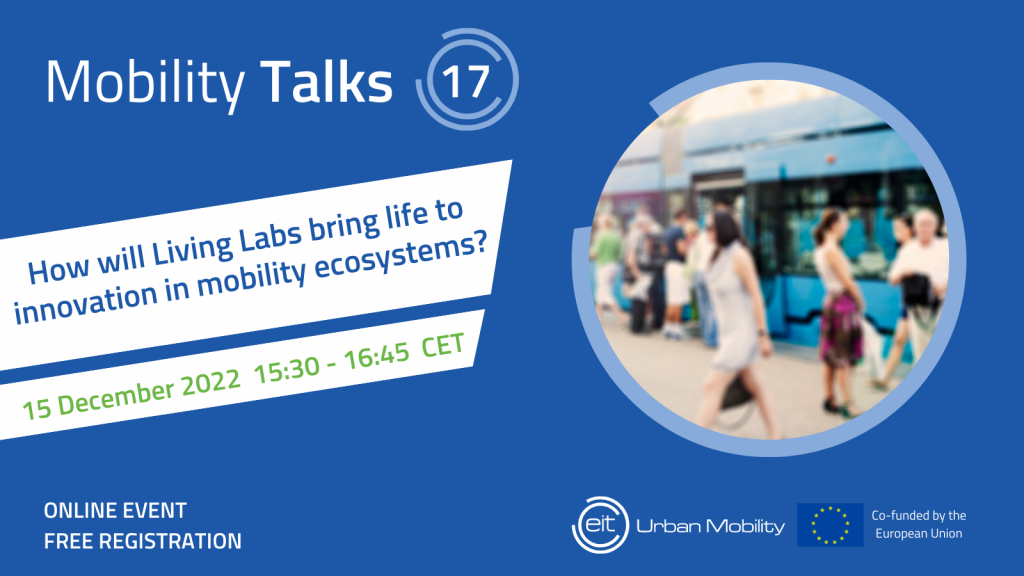 Mobility Talks 17: How will Living Labs bring life to innovation in mobility ecosystems? - EIT ...